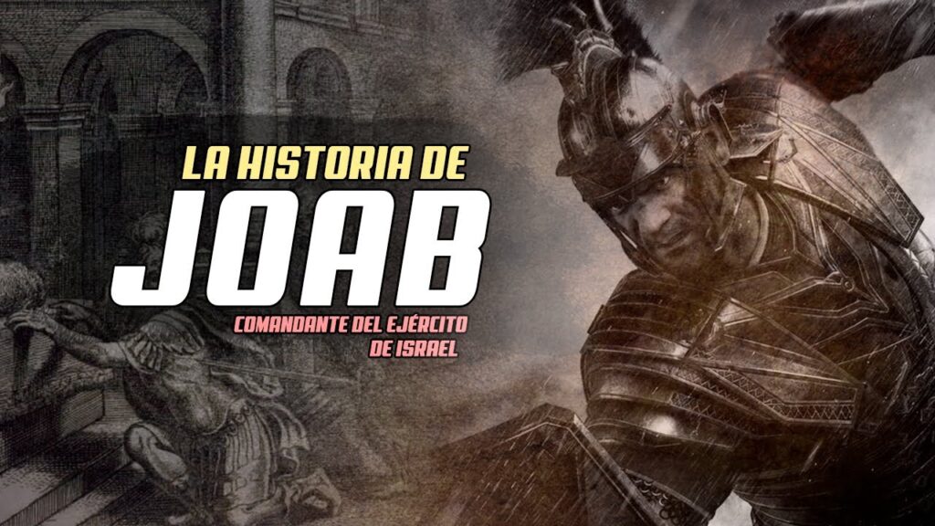 La historia de Joab: El valiente guerrero israelita