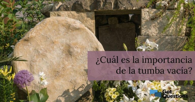 La importancia del sepulcro vacío: ¿qué representa?