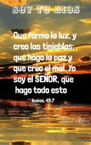 ¿Por qué Isaías 45:7 dice que Dios creó el mal y el bien?