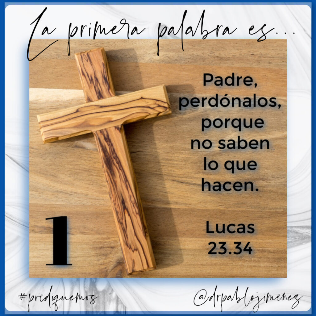 ¿Por qué Jesús dijo Padre, perdónalos en la cruz?
